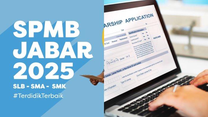 Cara Cerdas Daftar SMA/SMK Favorit di SPMB Jabar 2025: Ini Jadwal, Syarat, dan Tips Lolos ...